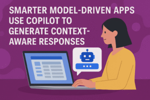 Smarter Model Driven Apps Use Copilot To Generate Context Aware